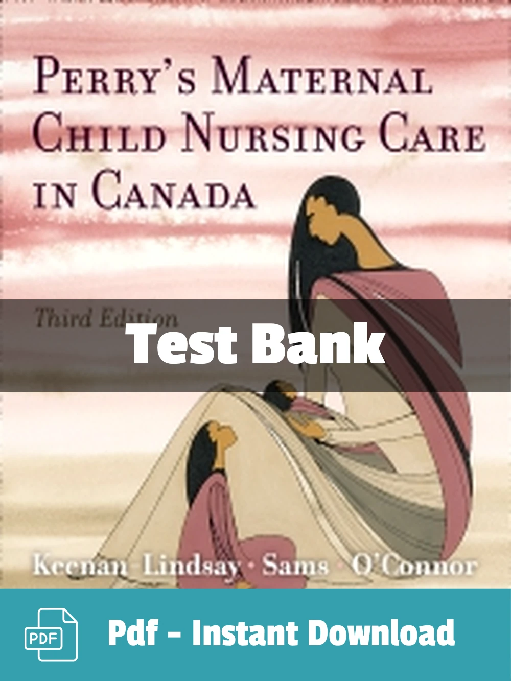 Maternal Child Nursing Care 3rd Canadian Edition Test Bank