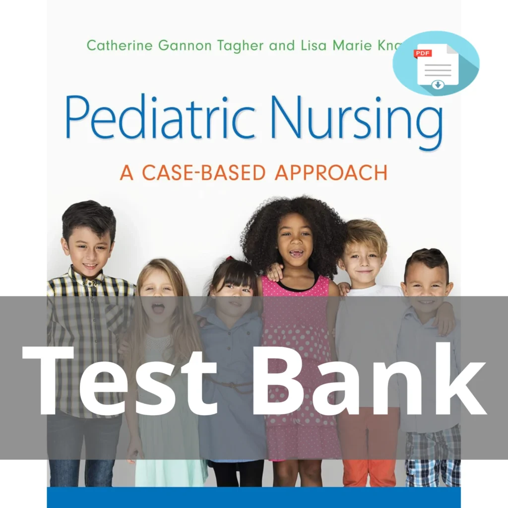 Test Bank For Pediatric Nursing A Case Based Approach Catherine Gannon ...